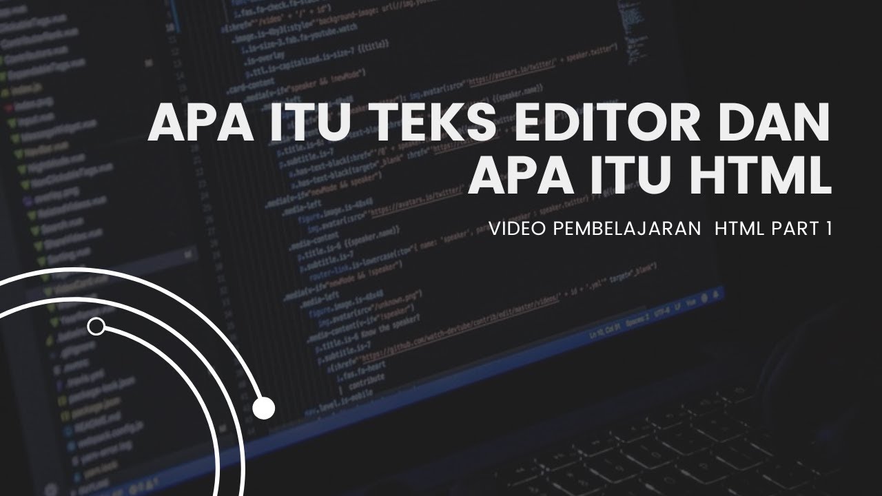 APA ITU TEKS EDITOR DAN APA ITU HTML ( VIDEO PEMBELAJARAN HTML PART 1 ...
