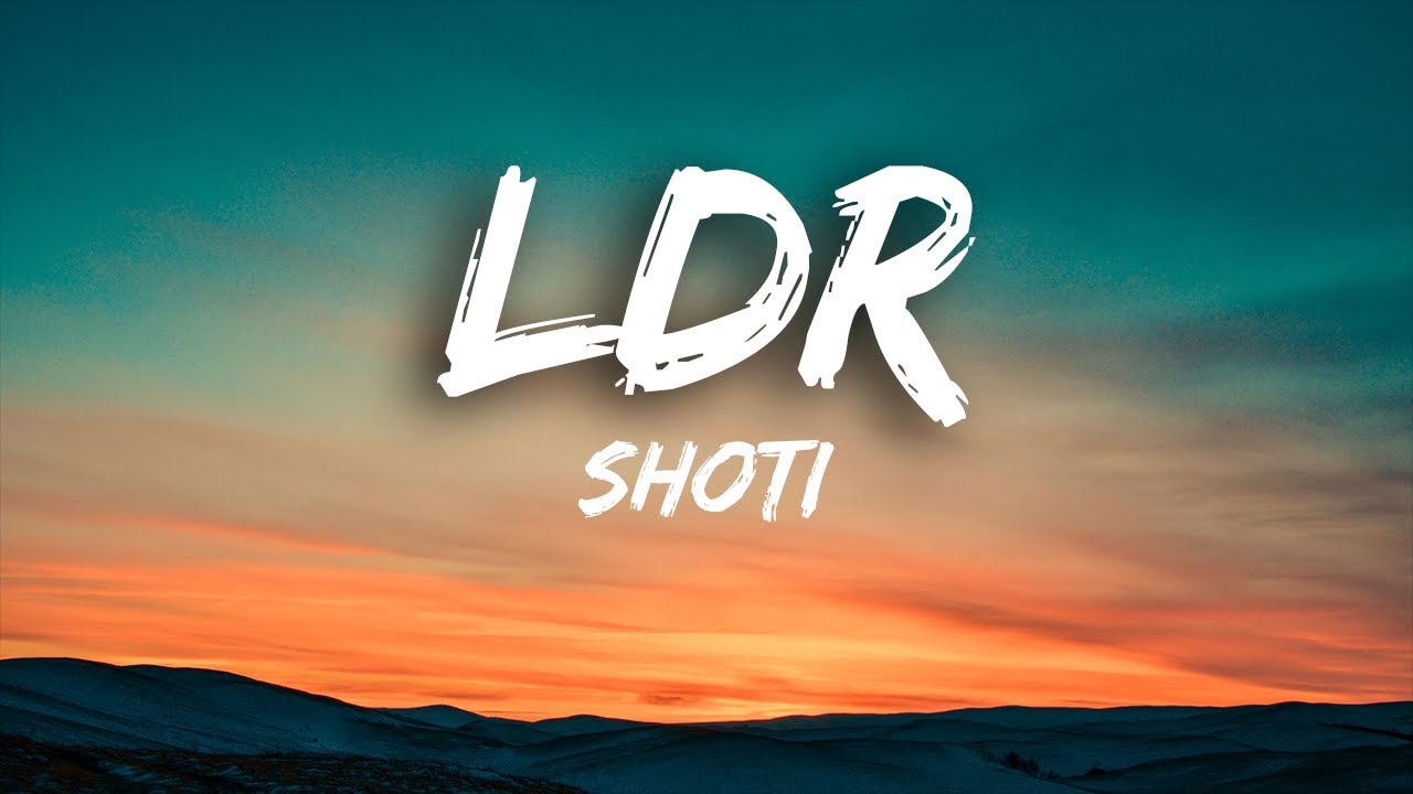 Shoti LDR Lyrics - YouTube