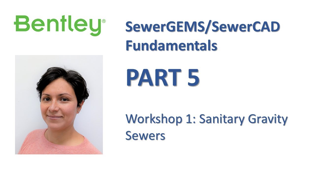 SewerGEMS/SewerCAD Fundamentals Part 5: Workshop 1 (Sanitary Gravity ...