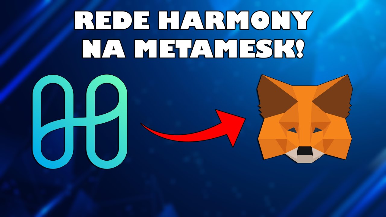 COMO ADICIONAR REDE HARMONY NA METAMESK! - YouTube