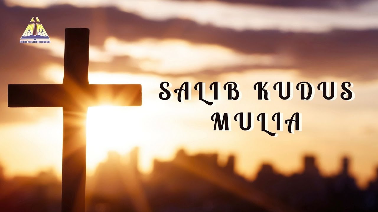 Salib Kudus Mulia - YouTube