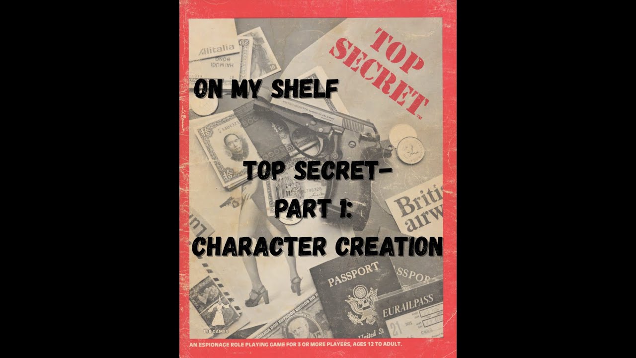 On My Shelf- Top Secret Part 1- Character Creation - YouTube
