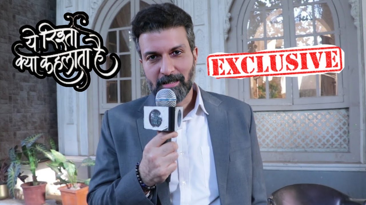 Yeh Rishta Kya Kehlata Hai Siddharth Vasudev aka Fufasa Exclusive ...