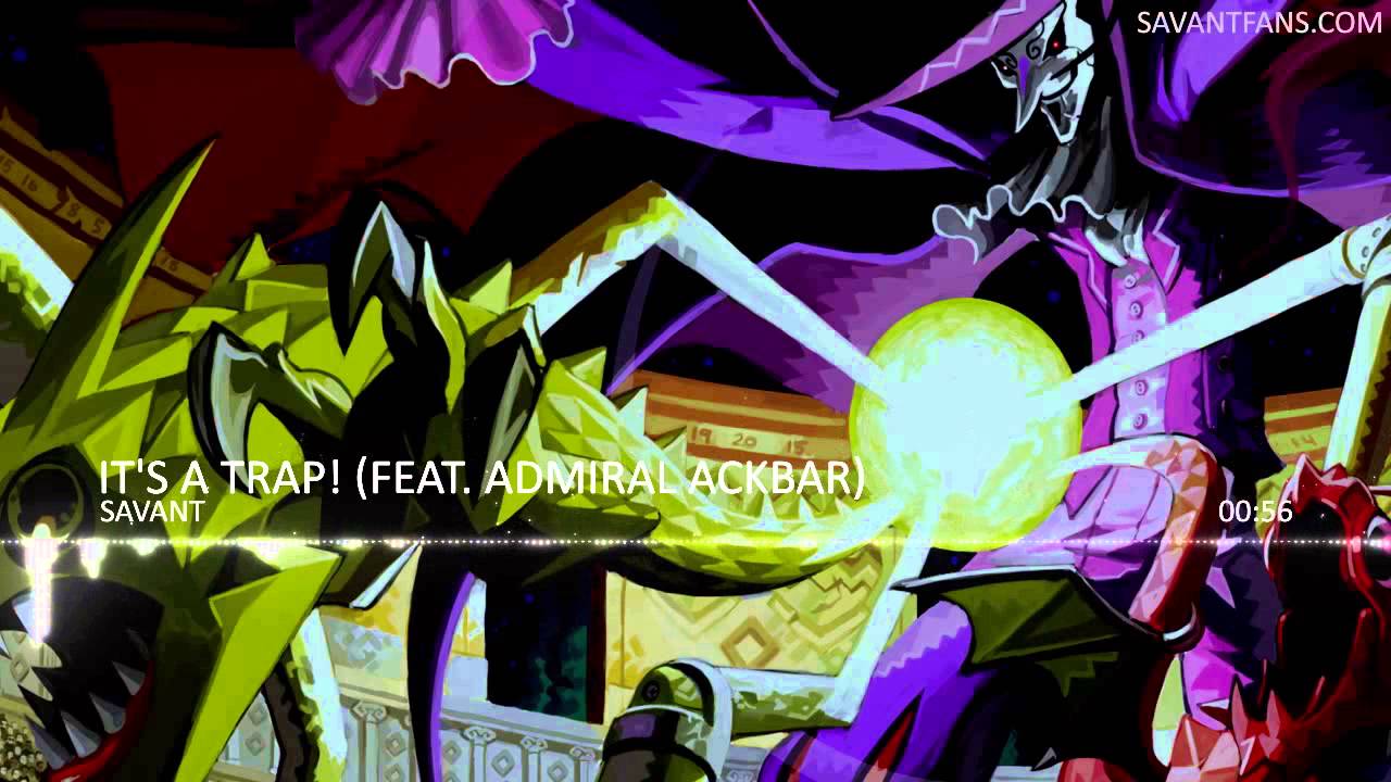 Savant - It's a Trap! (feat. Admiral Ackbar) - YouTube