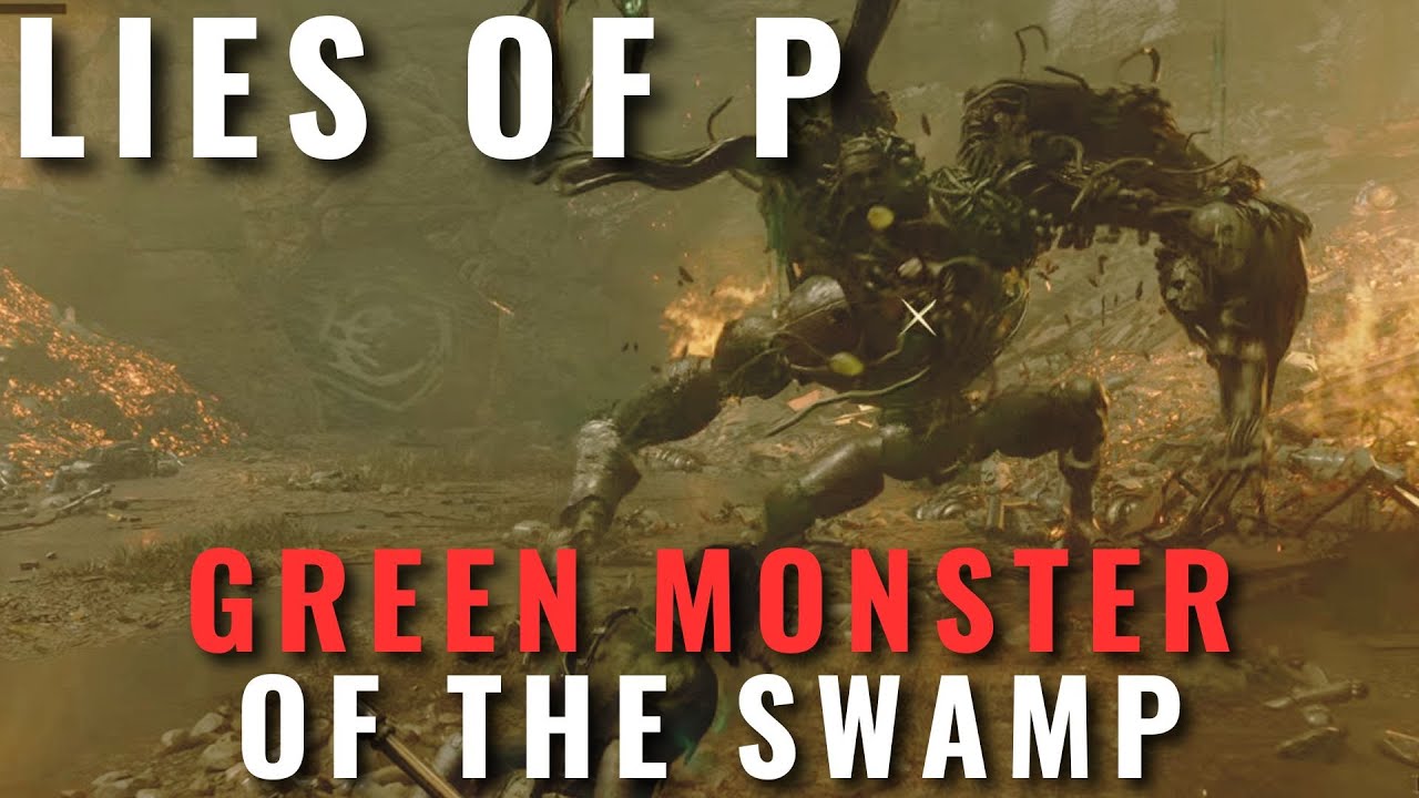 Lies of P - Green Monster of the Swamp Boss Fight - YouTube