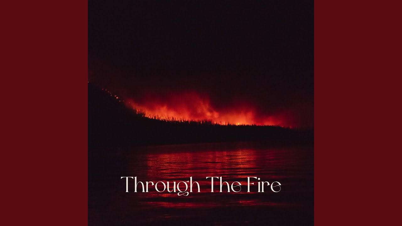 Through The Fire - YouTube