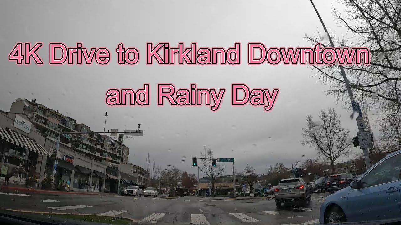 My 4K driving to Kirkland Downtown | Kirkland | Seattle |Washington ...