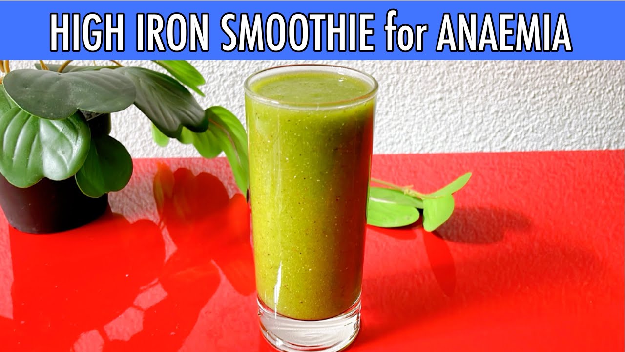 High Iron Smoothie for Anaemia | Green Smoothie for Healthy Skin & Hair ...