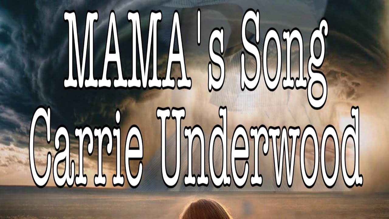 Mama's Song-Carrie Underwood - YouTube