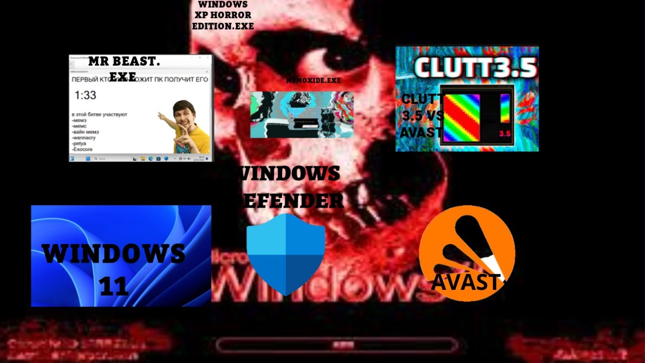 CLUTT 3.5.EXE,MEMOXIDE.EXE,MR BEAST,WINDOWS 11 HORROR EDITION, VS ...