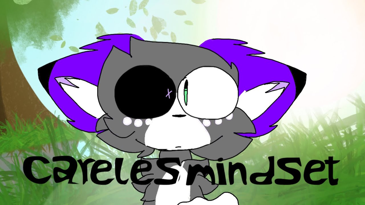 Careless Mindset // Animation Meme (thanks for 170+ subbies!) - YouTube