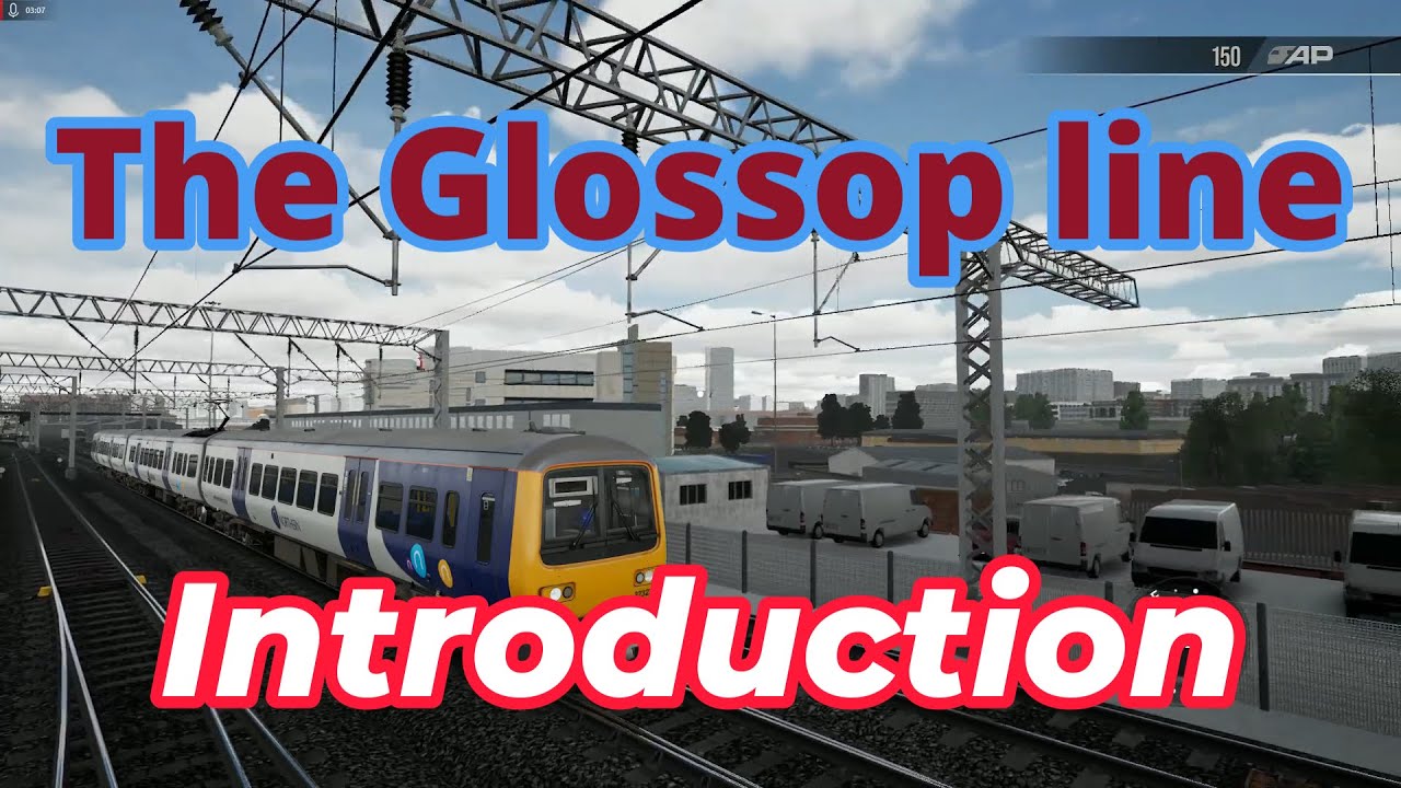 TSW3 The new Glossop line introduction. - YouTube