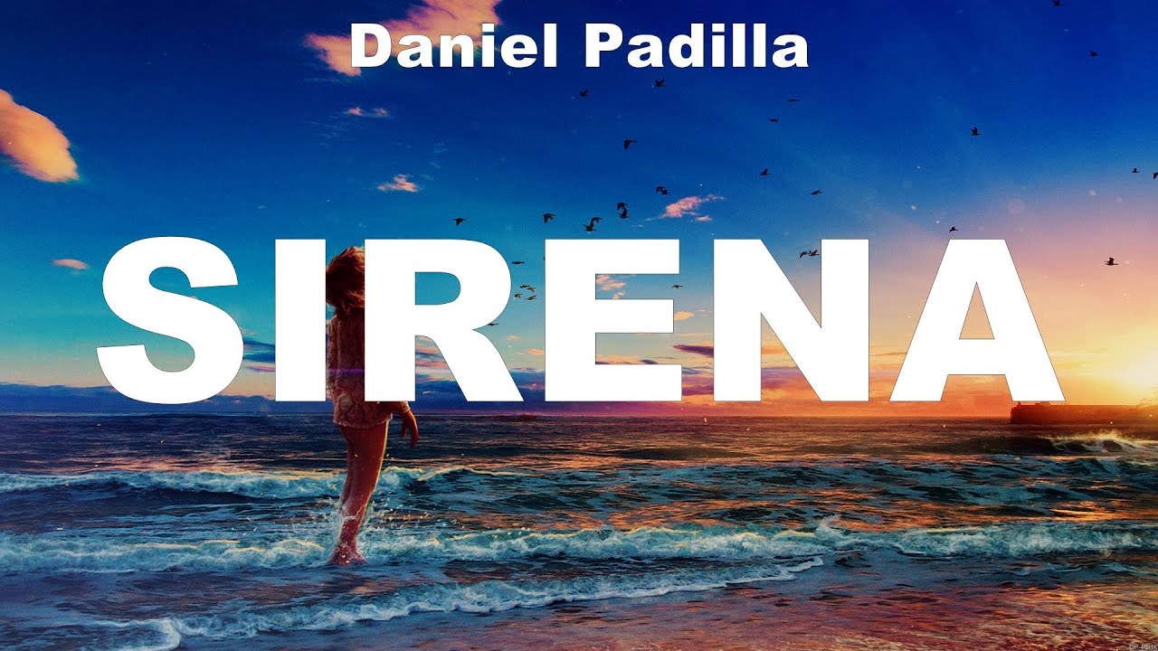 Daniel Padilla - Sirena (Lyrics) Melanie Martinez, Bella Poarch, TJ ...