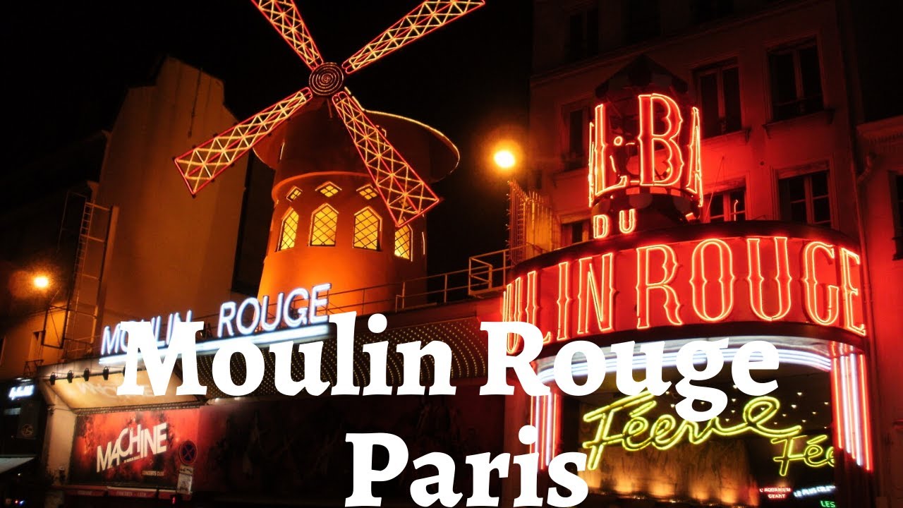 Paris 4K: Le Moulin Rouge: The most famous cabaret in the world! Paris ...