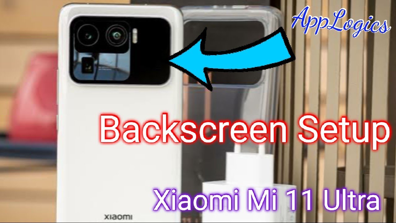 Xiaomi MI 11 Ultra | Back screen setup | Review of back screen or 2nd ...
