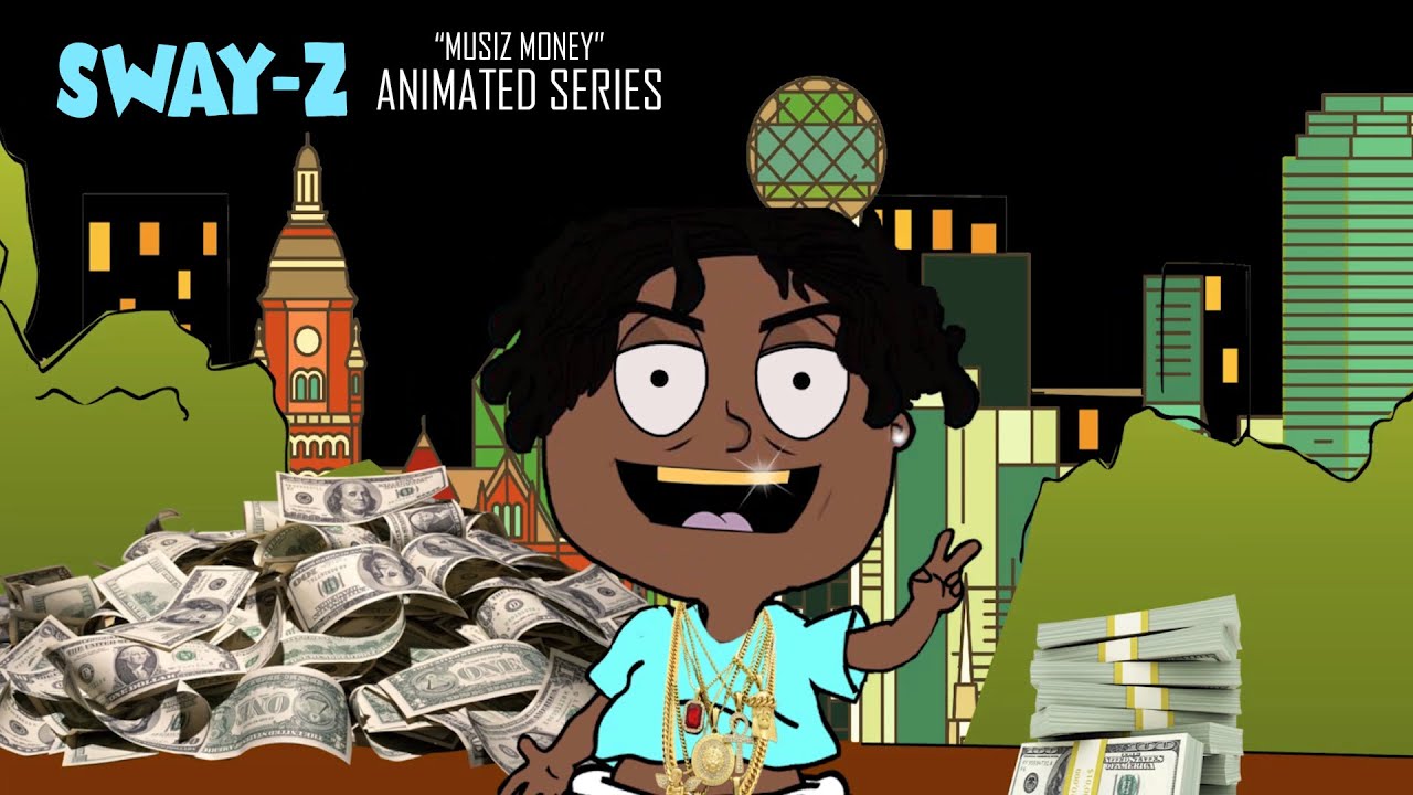 MUSIZ MONEY” Animated Series. ft. SWAY-Z - YouTube