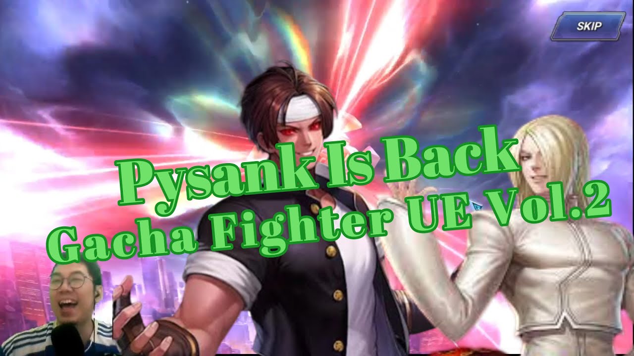 Pysank Is Back Gacha Fighter UE Vol 2 [KOF All Star] - YouTube