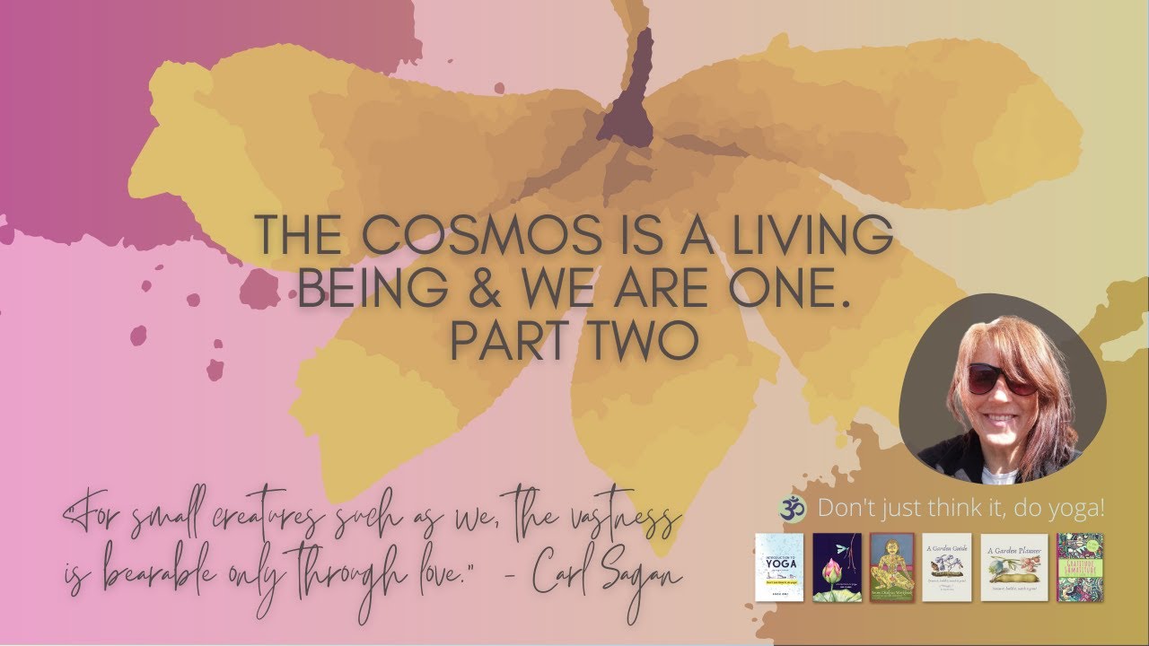 The cosmos is a living being part two 🕉️ 🙏🌸 we are one - remembering ...