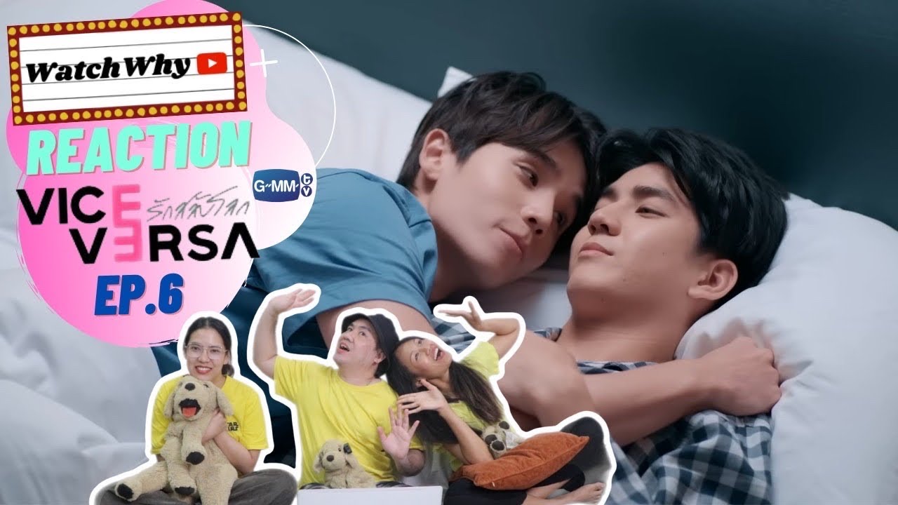 วอดวาย Reaction | "Vice Versa รักสลับโลก" 🌍 #ViceVersaEP6 | WatchWhy - YouTube