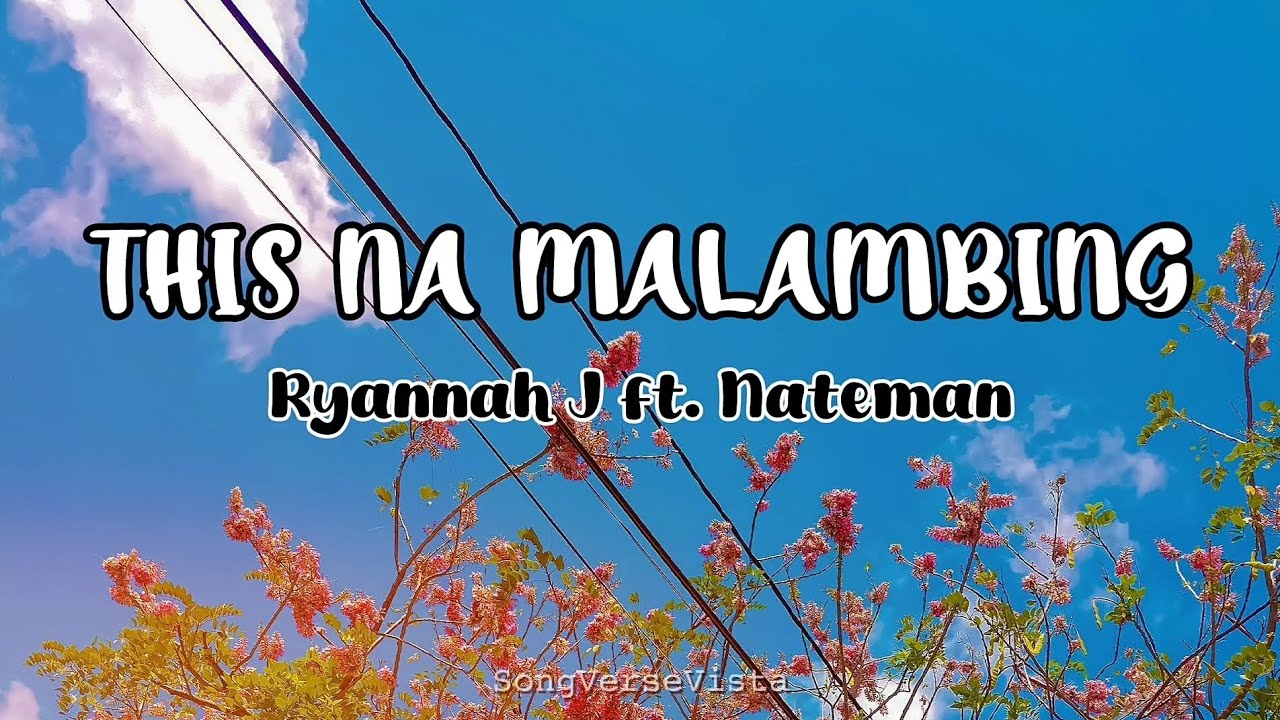 This Na Malambing - Ryannah J ft. Nateman [Lyrics] - YouTube