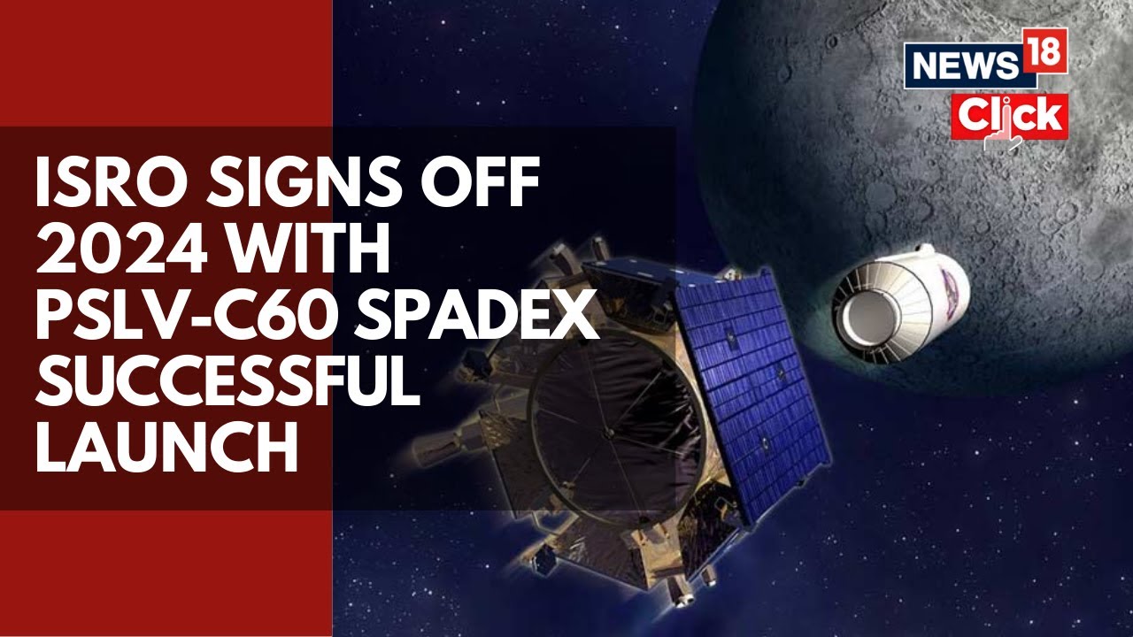 ISRO Successfully Launches SpaDeX Mission For "In-Space Docking ...