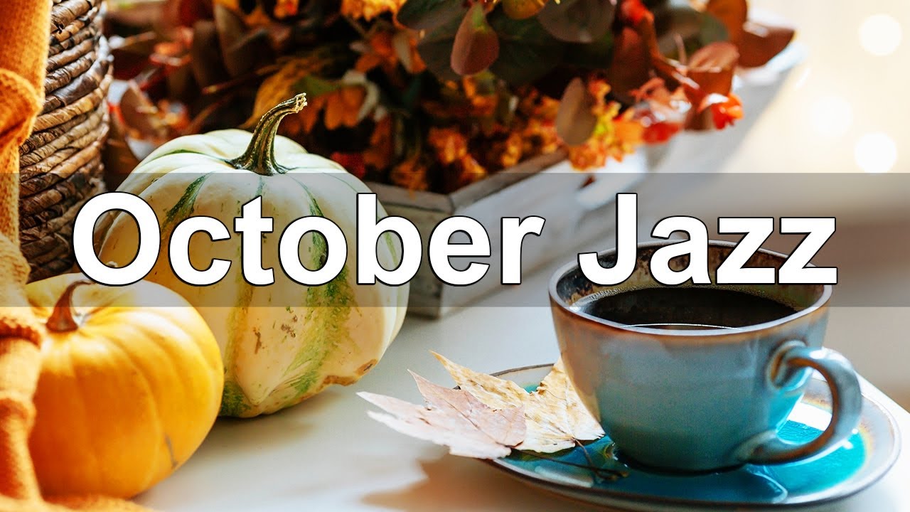 Smooth October Jazz - Elegant Fall Jazz Music to Relax & Study - YouTube