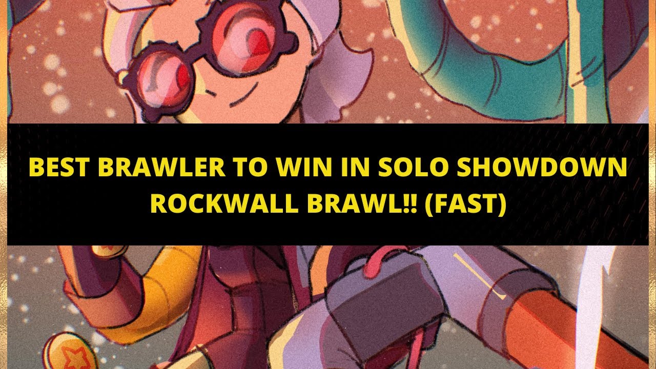 BEST BRAWLER TO WIN IN SOLO SHOWDOWN ROCKWALL BRAWL!! (FAST) | BELLE ...