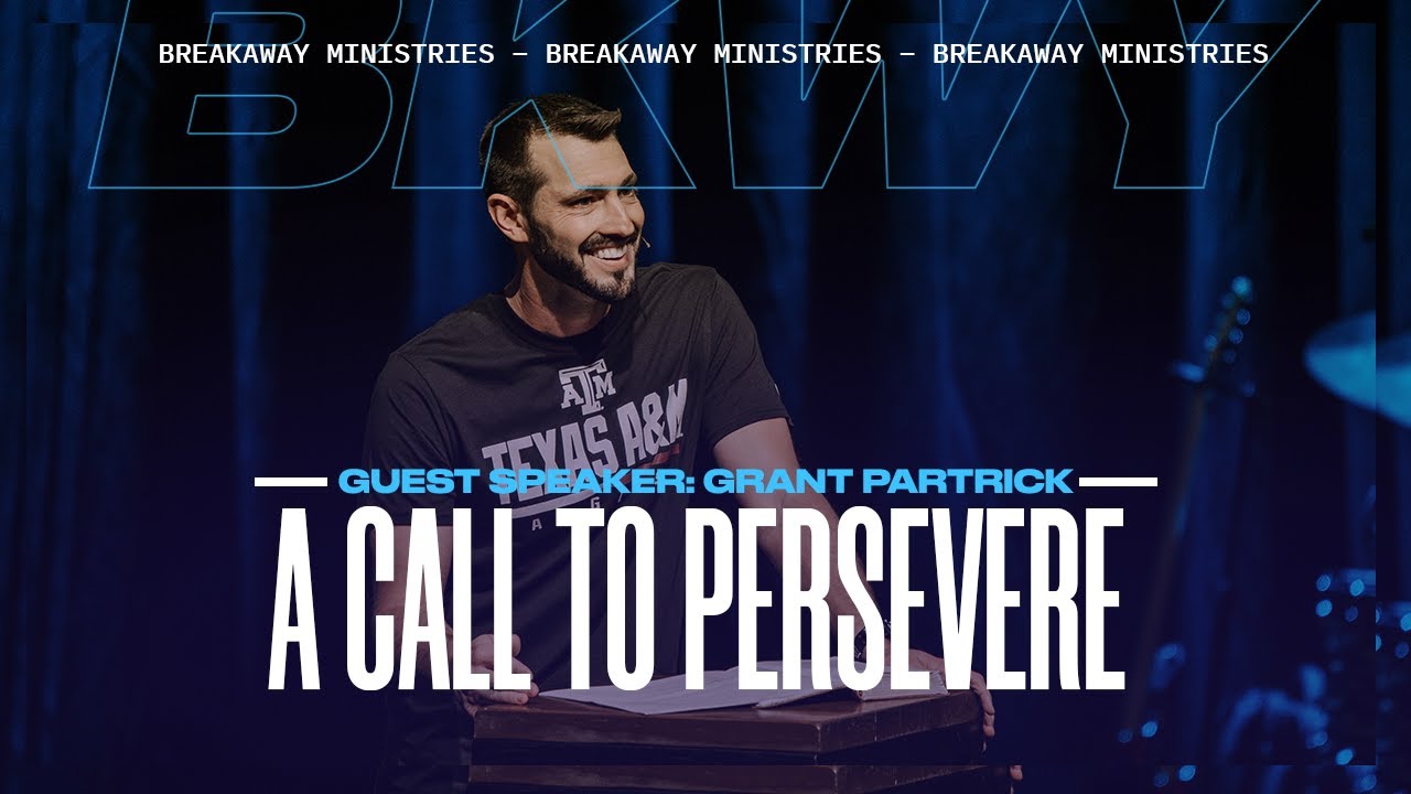 A Call to Persevere | Grant Partrick - YouTube