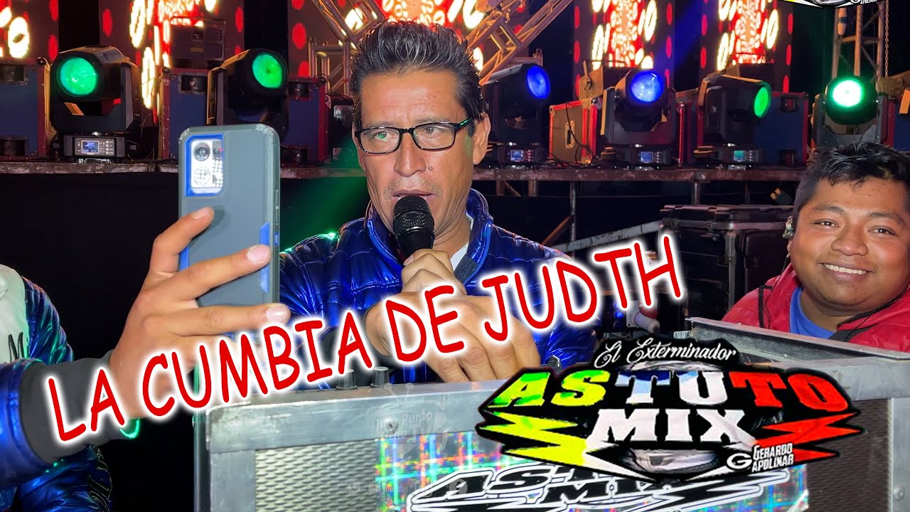 🔥EL EXITO DE🔥SONIDO ASTUTO MIX🔥((LA CUMBIA DE JUDITH))🔥MAXIMO SERDAN ...