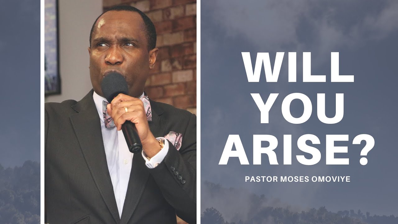 Will You Arise? I Pastor Moses Omoviye - YouTube