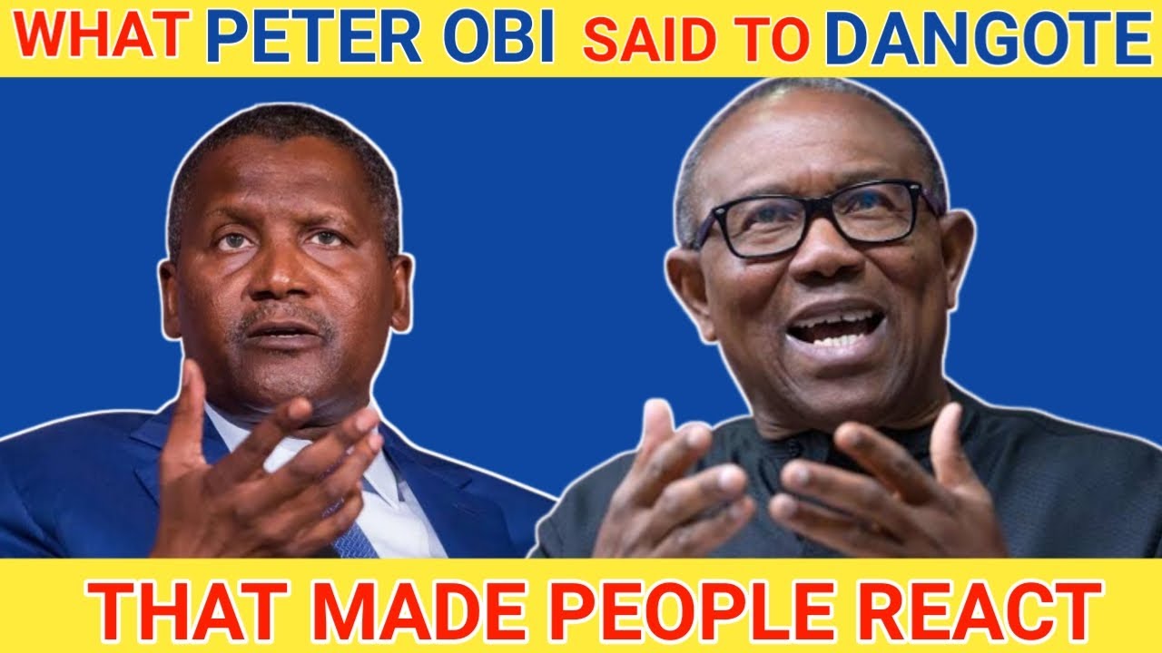 Reactions Trail What Peter Obi Said When Dangote Thanked Him For ...