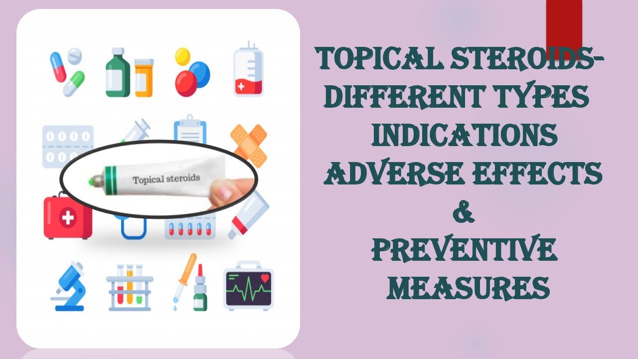 Topical steroids(creams,ointments,gels)- their types,uses,adverse ...