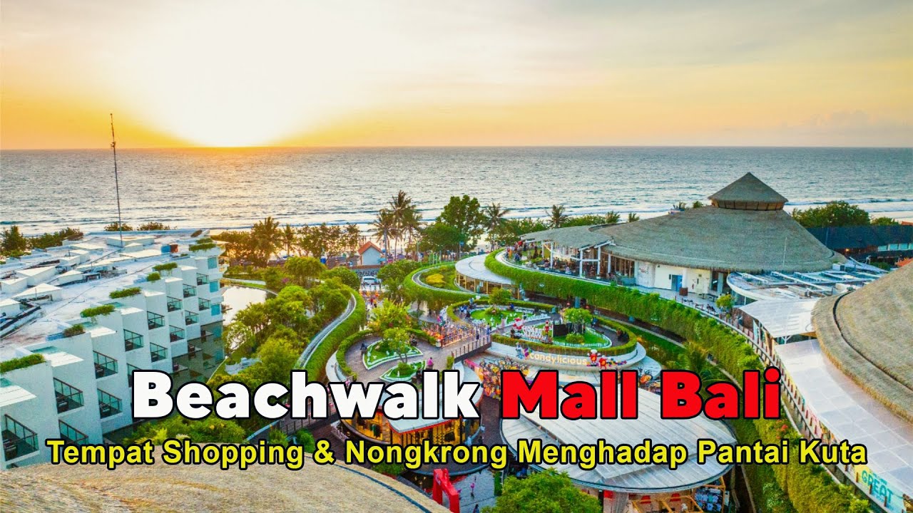 Beachwalk Mall Bali - Tempat Shopping dan Nongkrong Menghadap Pantai ...
