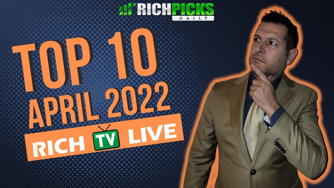 TOP 10 STOCKS TO OWN APRIL 2022 - RICH TV LIVE - YouTube