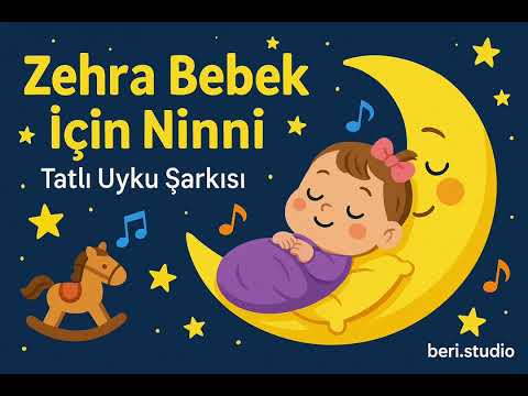 🌟 Zehra Bebek İçin Ninni | Tatlı Uyku Şarkısı 🎶