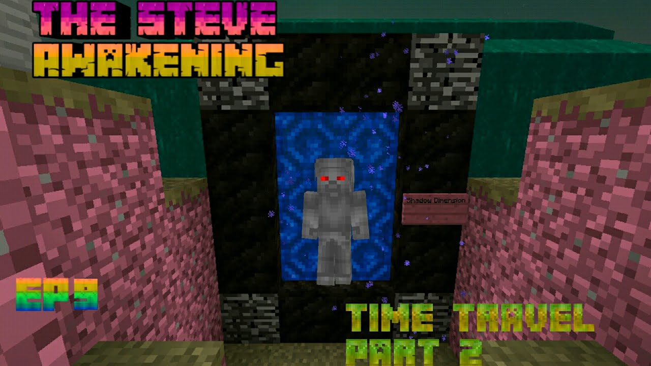 I Found The Shadow Steve Dimension/The Steve Awakening/EP 9/Time Travel ...