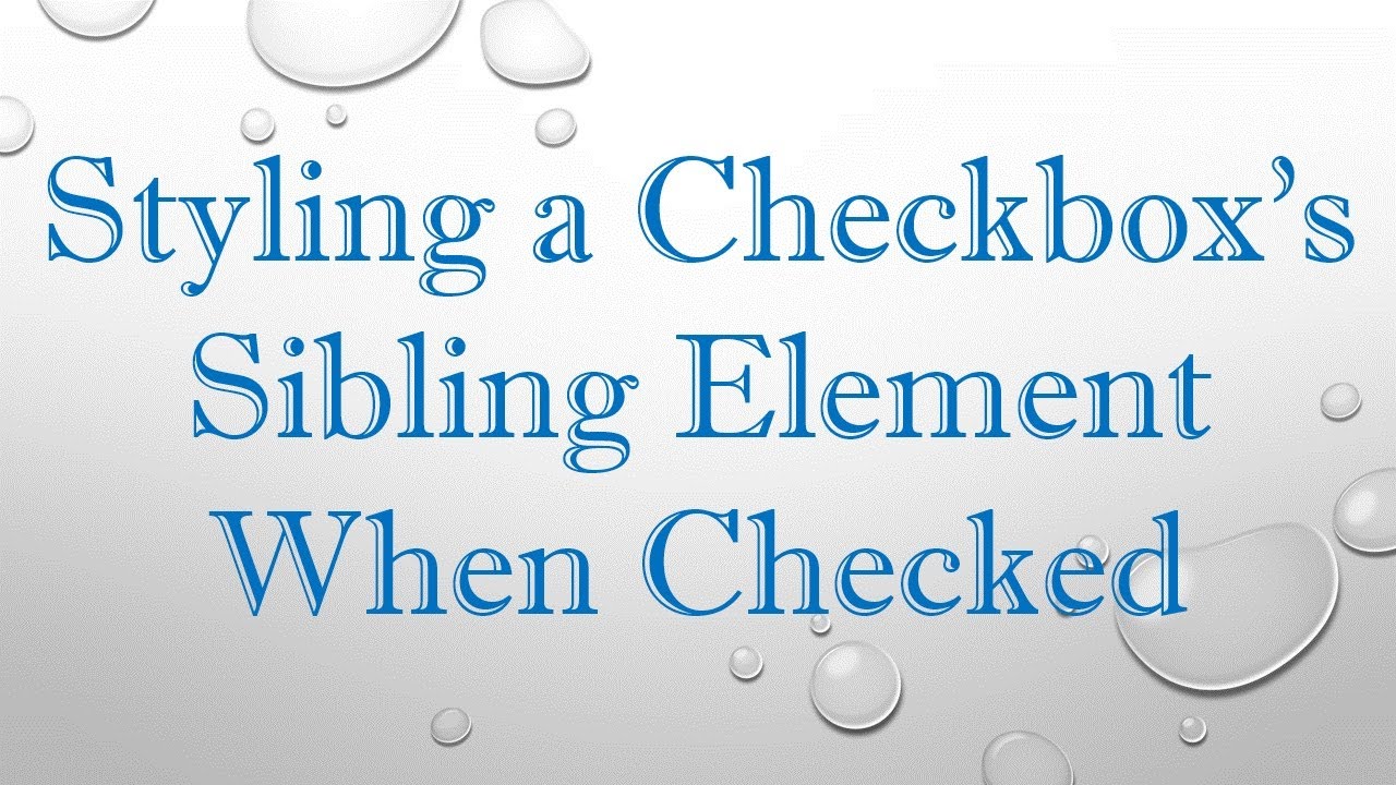 Styling a Checkbox’s Sibling Element When Checked - YouTube