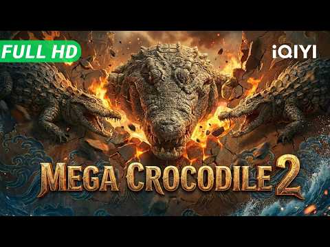【Multi Sub】Mega Crocodile 2 | Thriller / Adventure | Chinese movie 2026 | iQIYI
