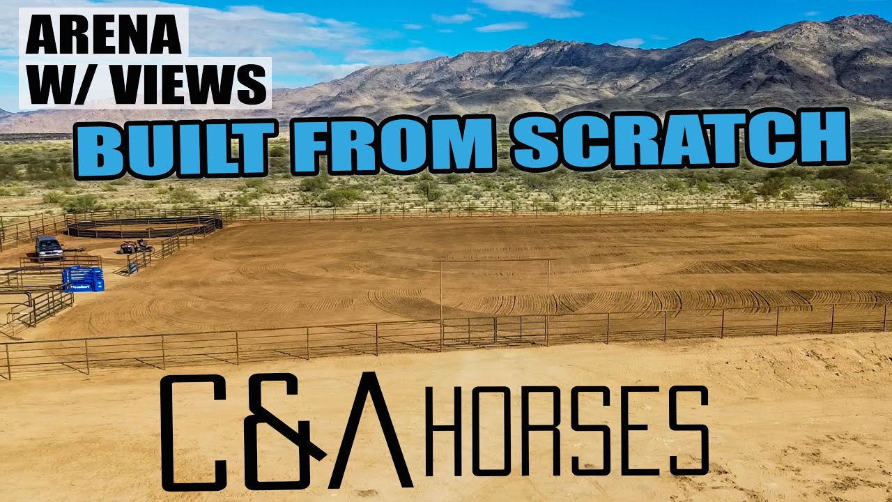 THE BEST HORSE TRAINING ARENA IN ARIZONA (C&A Horses Arena Tour - building an arena from scratch ...