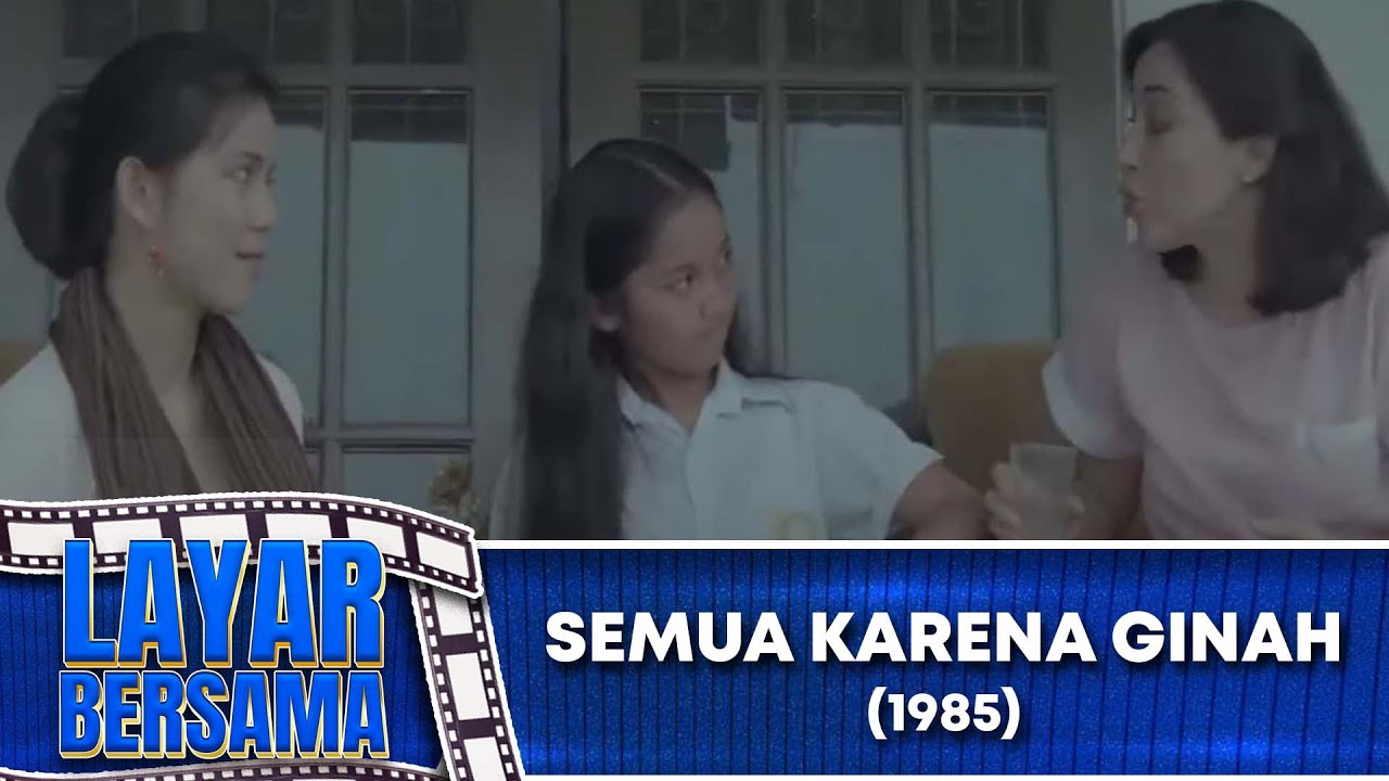 SEMUA KARENA GINAH 1985 FULL MOVIE HD ZORAYA PERUCHA, EL MANIK, ASMUNI ...