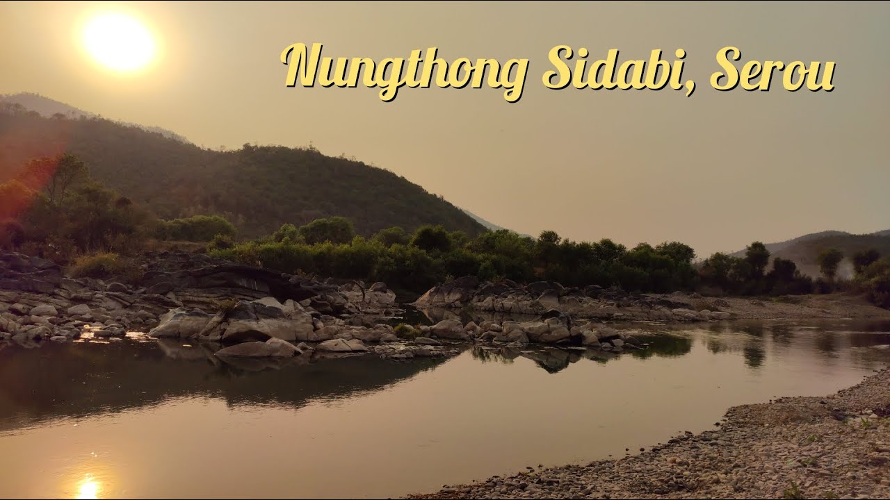 Nungthong Ema Sidabi Masaikon, Serou Manipur River #Nungthong #Serou ...
