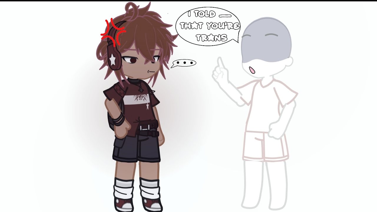 "I told __ that you're trans!" ||Gacha|| ||@X4nd3r_R0ckz || - YouTube
