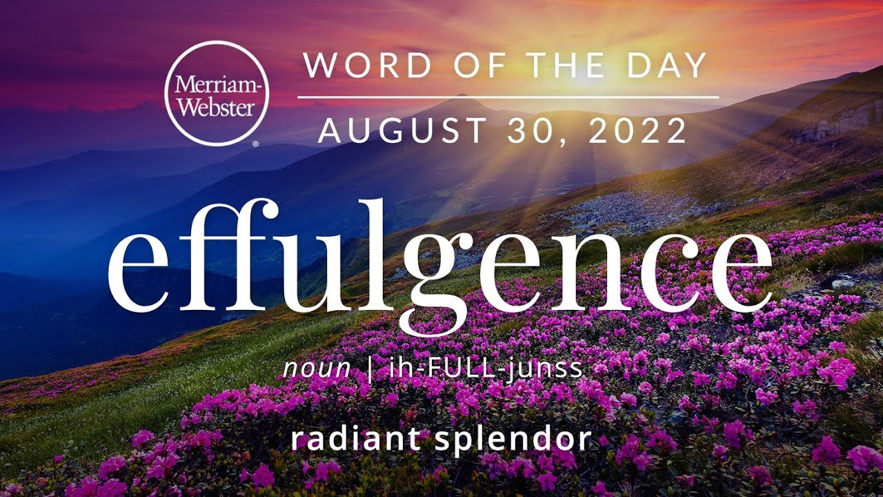 Merriam-Webster Word of the Day: Effulgence - YouTube