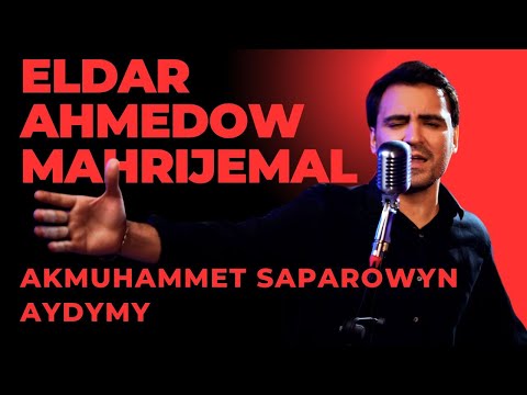 Eldar Ahmedow - Akmuhammet Saparowyn Aydymy - Mahrijemal - 2024