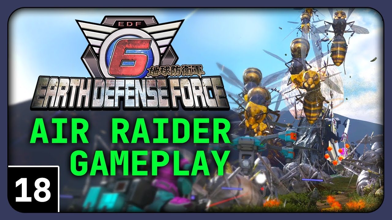 Let's Play Earth Defense Force 6 - Air Raider Gameplay part 18 | A Bit ...