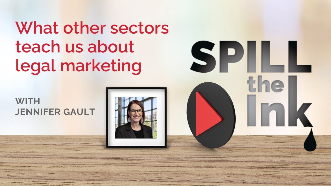 What other sectors teach us about legal marketing (feat. Jennifer Gault ...