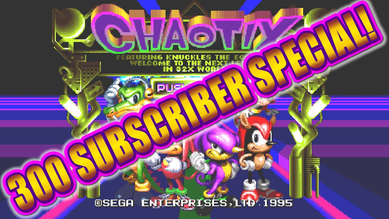 A Very Chaotix 300 Subscriber Special! - YouTube