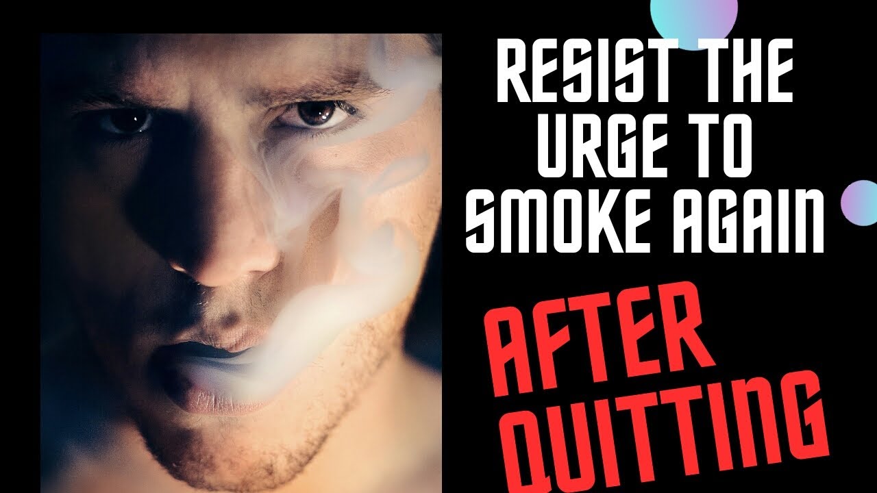 Best Ways to Resist The Urge to Smoking Again After Quitting Cigarette ...