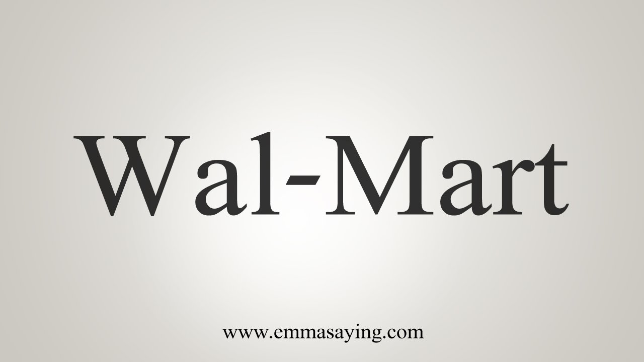 How To Say Wal-Mart - YouTube
