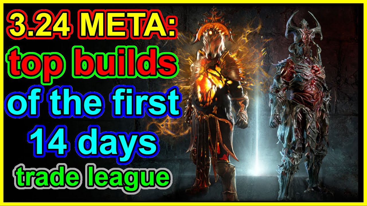 POE 3.24 Top Builds - Trade League Meta Day 14 Overview - Path of Exile ...